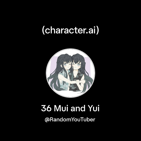 Chat with 36 Mui and Yui | character.ai | Personalized AI for every ...