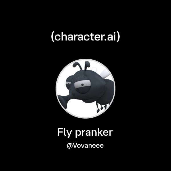 Chat with Fly pranker | character.ai | AI Chat, Reimagined–Your Words ...