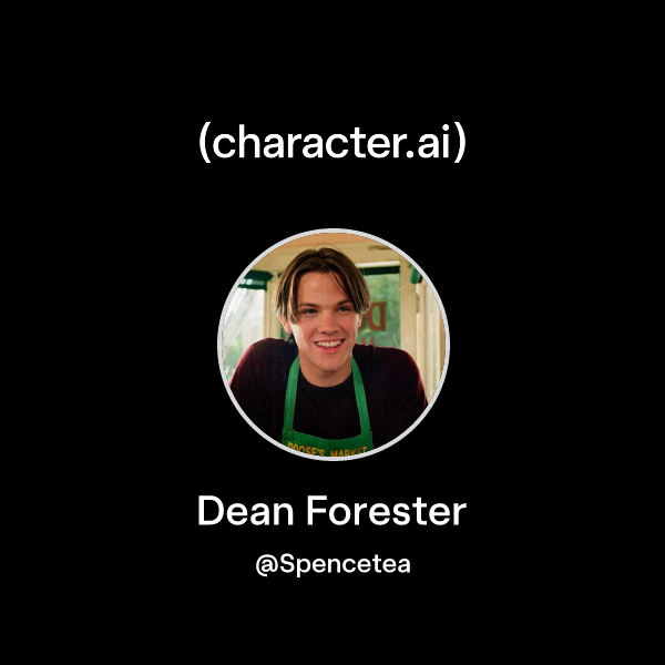 Chat with Dean Forester | character.ai | Personalized AI for every ...