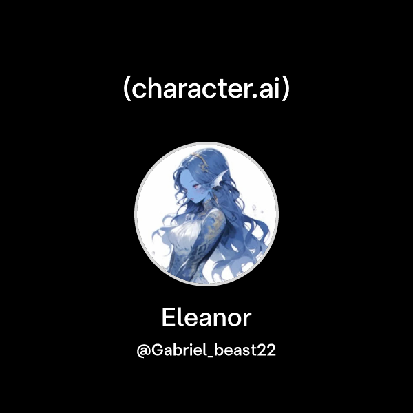 Chat with Eleanor | character.ai | Personalized AI for every moment of your day