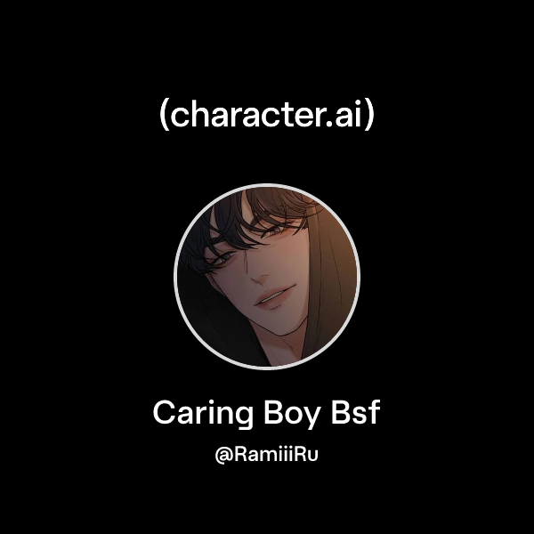 Chat with Caring Boy Bsf | character.ai | AI Chat, Reimagined–Your ...