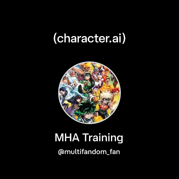 Chat with MHA Training | character.ai | AI Chat, Reimagined–Your Words ...