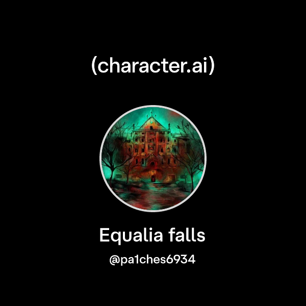 Chat with Equalia falls | character.ai | AI Chat, Reimagined–Your Words ...