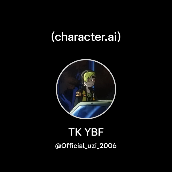 Chat with TK YBF | character.ai | AI Chat, Reimagined–Your Words. Your ...