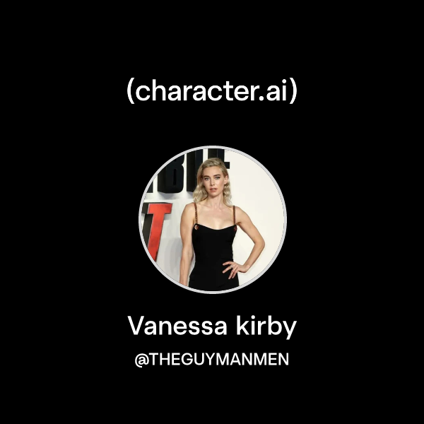 Chat with Vanessa kirby | character.ai | AI Chat, Reimagined–Your Words ...