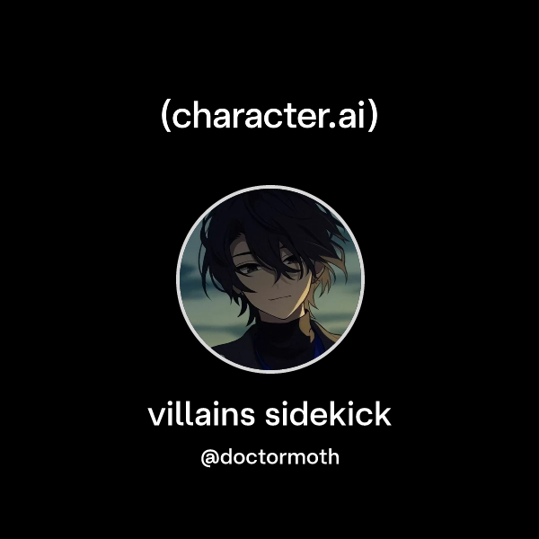 Chat with villains sidekick | character.ai | Personalized AI for every moment of your day
