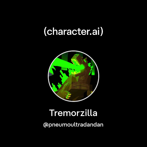 Chat with Tremorzilla | character.ai | AI Chat, Reimagined–Your Words ...