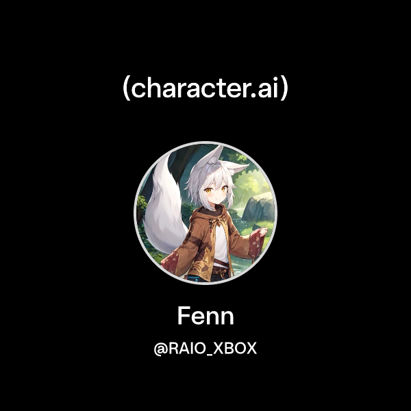 Chat with Fenn | character.ai | AI Chat, Reimagined–Your Words. Your World.