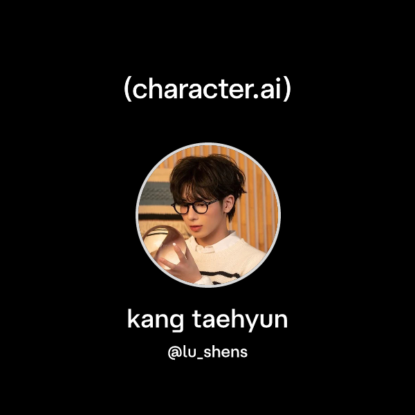 Chat with kang taehyun | character.ai | AI Chat, Reimagined–Your Words. Your World.