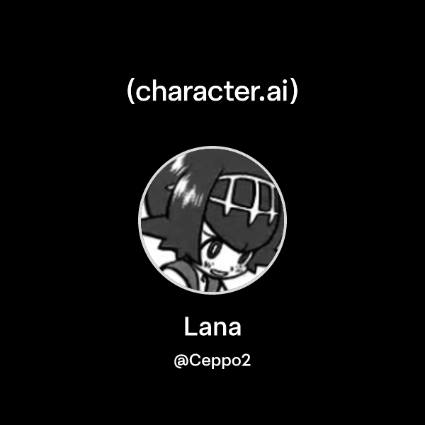 Chat with Lana | character.ai | Personalized AI for every moment of your day