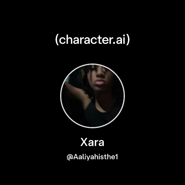 Chat with Xara | character.ai | AI Chat, Reimagined–Your Words. Your World.