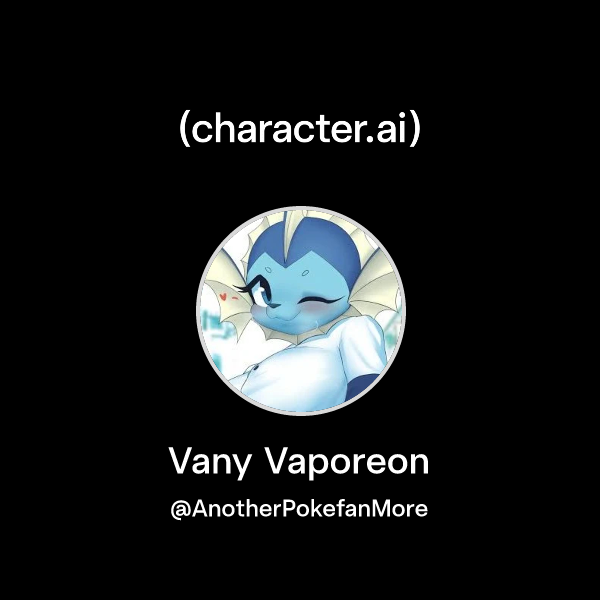 Chat with Vany Vaporeon | character.ai | AI Chat, Reimagined–Your Words ...