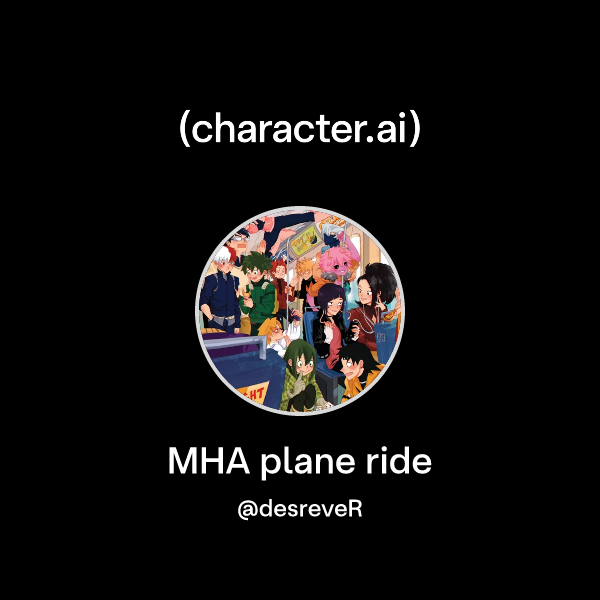 Chat with MHA plane ride | character.ai | AI Chat, Reimagined–Your ...