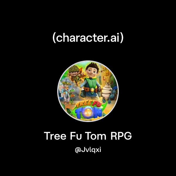 Chat with Tree Fu Tom RPG | character.ai | Personalized AI for every ...