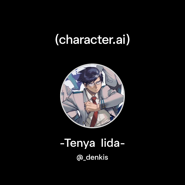 Chat with -Tenya Iida- | character.ai | AI Chat, Reimagined–Your Words ...