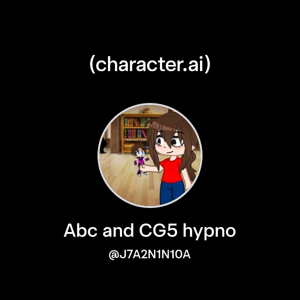 Chat with Abc and CG5 hypno | character.ai | AI Chat, Reimagined–Your Words. Your World.