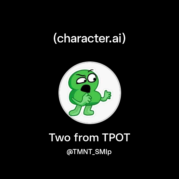 Chat with Two from TPOT | character.ai | AI Chat, Reimagined–Your Words. Your World.