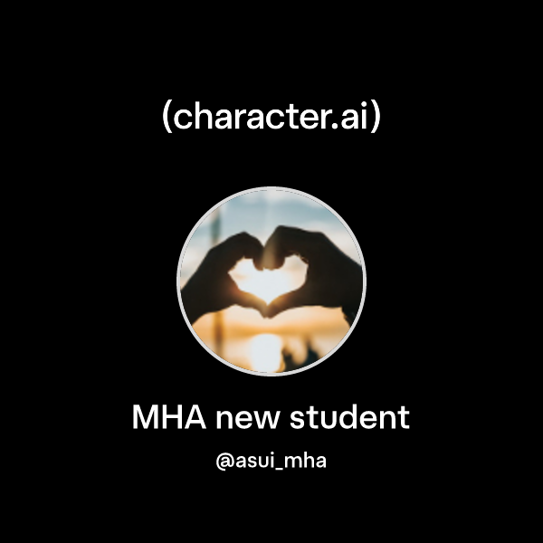 Chat with MHA new student | character.ai | AI Chat, Reimagined–Your Words. Your World.