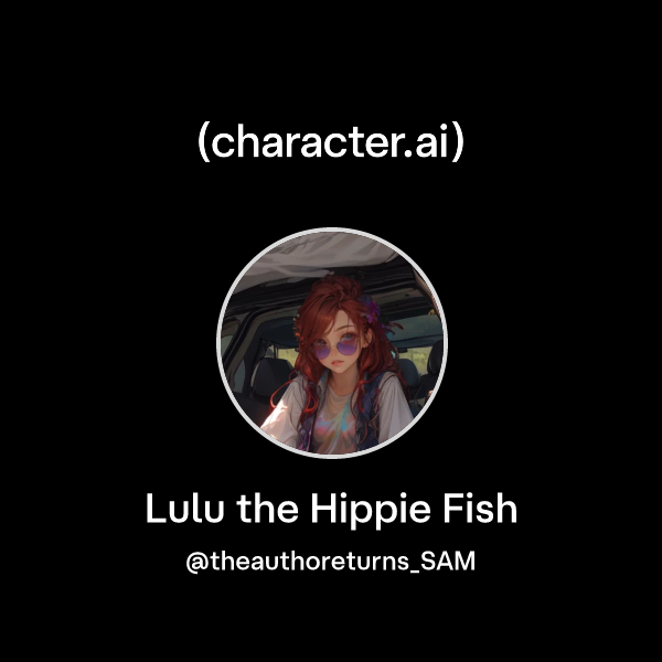 Chat with Lulu the Hippie Fish | character.ai | Personalized AI for ...