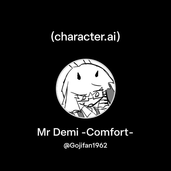 Chat with Mr Demi -Comfort- | character.ai | Personalized AI for every ...