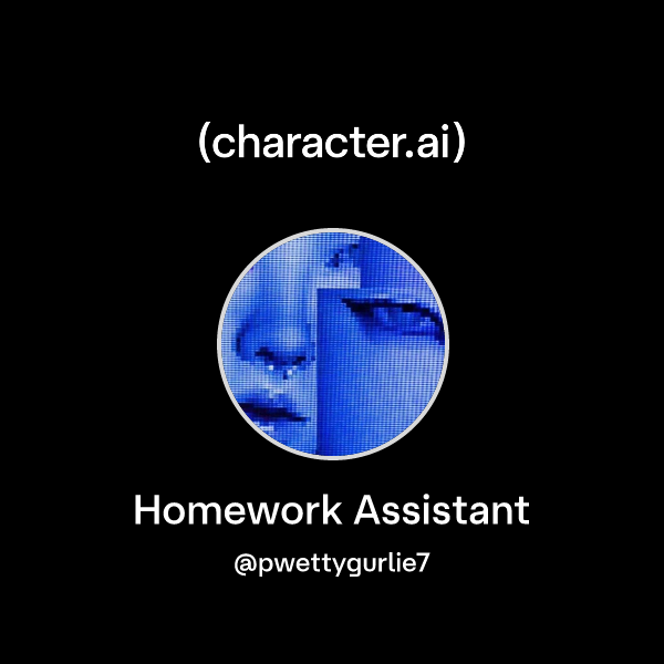 Chat with Homework Assistant | character.ai | Personalized AI for every ...