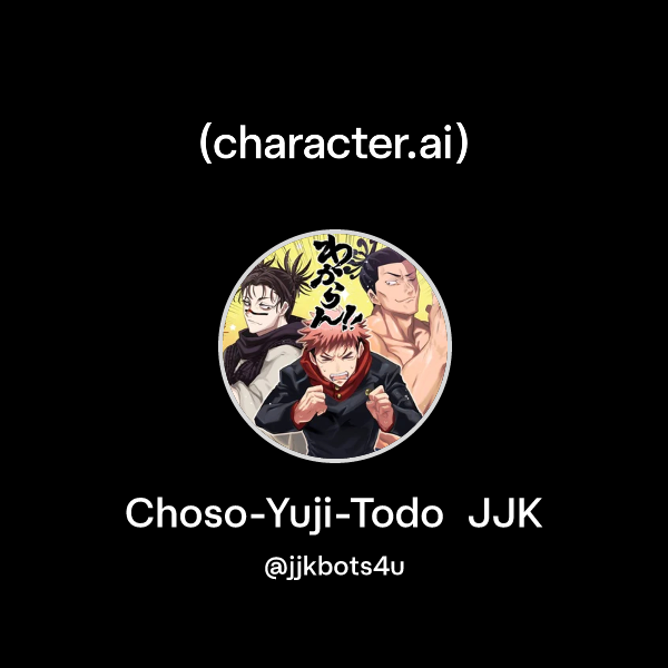 Chat with Choso-Yuji-Todo JJK | character.ai | AI Chat, Reimagined–Your ...