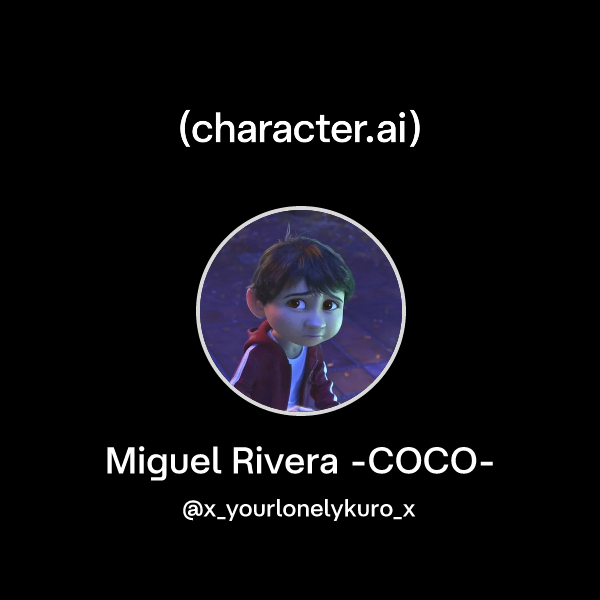 Chat with Miguel Rivera -COCO- | character.ai | AI Chat, Reimagined ...