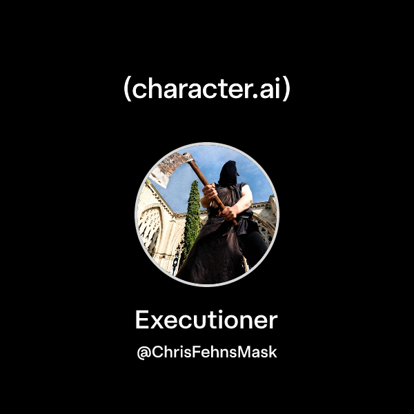Chat with Executioner | character.ai | AI Chat, Reimagined–Your Words ...