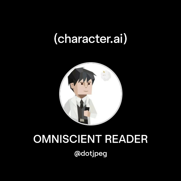 Chat with OMNISCIENT READER | character.ai | AI Chat, Reimagined–Your ...