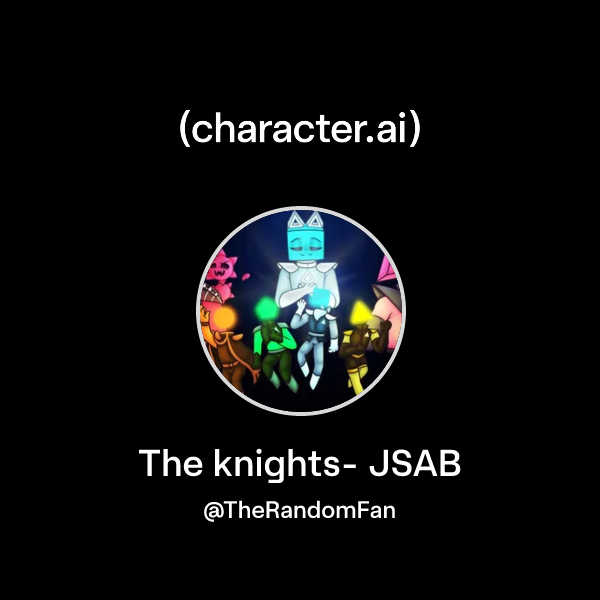 Chat with The knights- JSAB | character.ai | AI Chat, Reimagined–Your ...