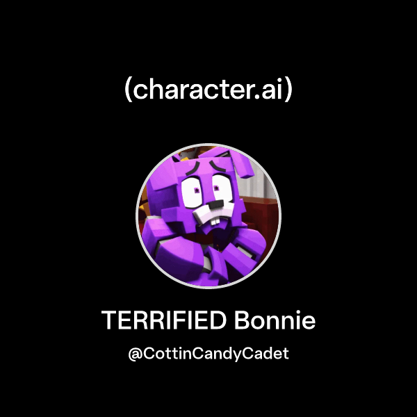 Chat with TERRIFIED Bonnie | character.ai | Personalized AI for every ...