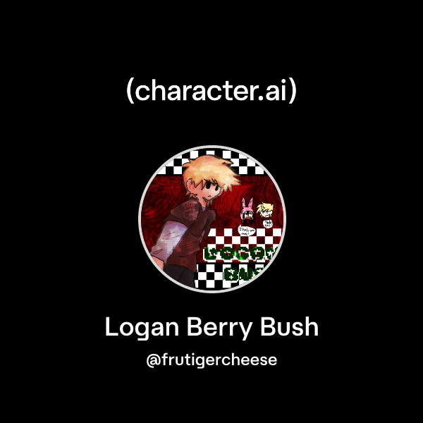 Chat with Logan Berry Bush | character.ai | AI Chat, Reimagined–Your ...