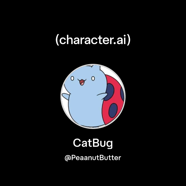 Chat with CatBug | character.ai | AI Chat, Reimagined–Your Words. Your ...