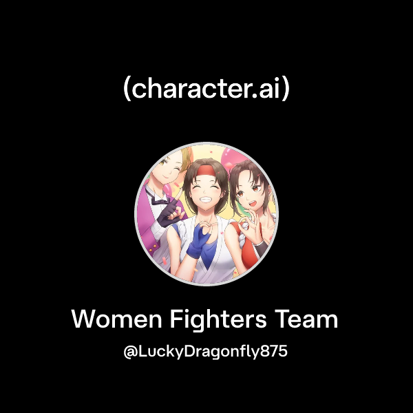 Chat with Women Fighters Team | character.ai | AI Chat, Reimagined–Your ...