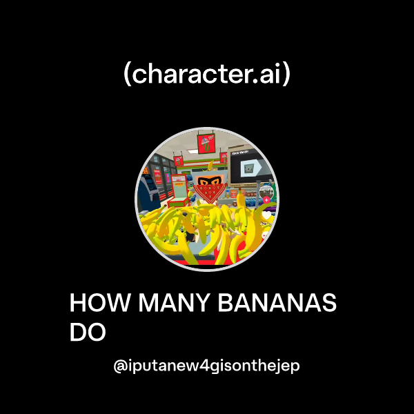 Chat with HOW MANY BANANAS DO | character.ai | AI Chat, Reimagined–Your ...
