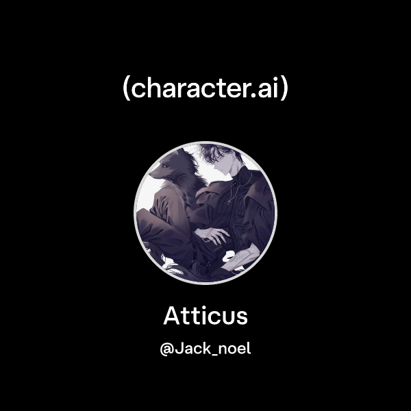Chat with Atticus | character.ai | AI Chat, Reimagined–Your Words. Your ...