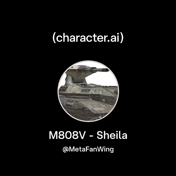 Chat with M808V - Sheila | character.ai | Personalized AI for every ...