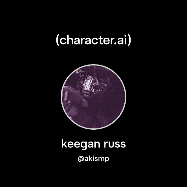 Chat with keegan russ | character.ai | Personalized AI for every moment of your day