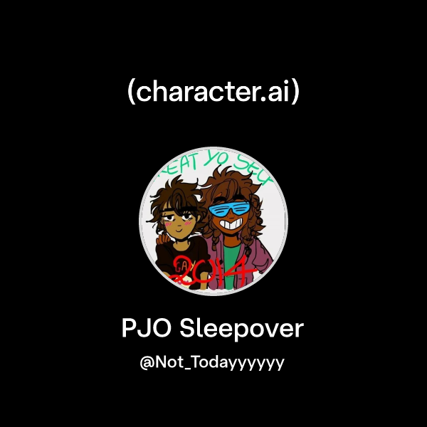 Chat with PJO Sleepover | character.ai | Personalized AI for every ...