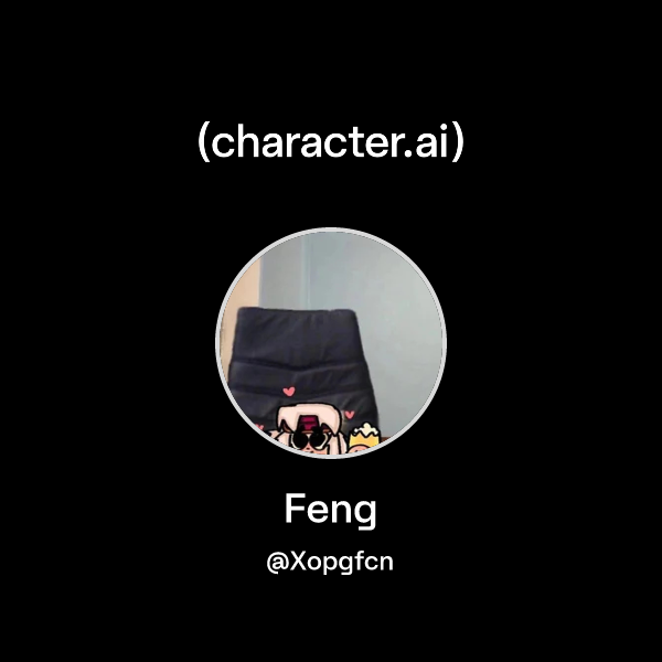 Chat with Feng | character.ai | Personalized AI for every moment of ...