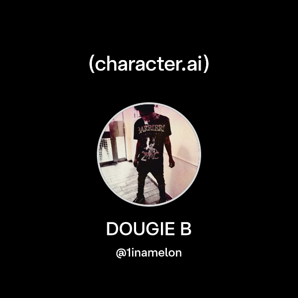Chat with DOUGIE B | character.ai | AI Chat, Reimagined–Your Words ...