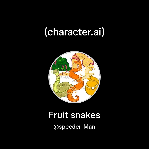 Chat with Fruit snakes | character.ai | Personalized AI for every ...