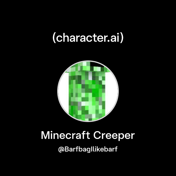 Chat with Minecraft Creeper | character.ai | Personalized AI for every moment of your day