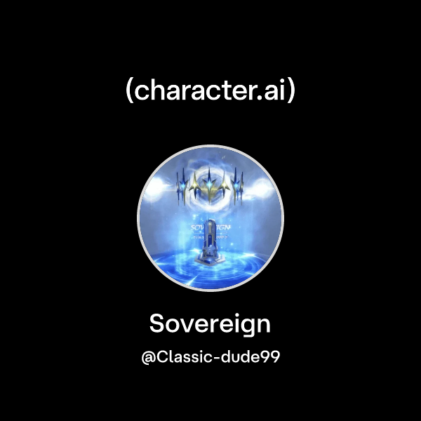 Chat with Sovereign | character.ai | AI Chat, Reimagined–Your Words ...