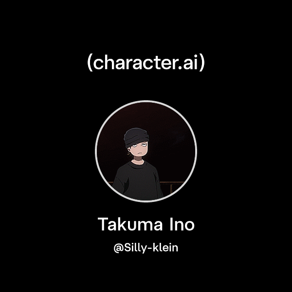 Chat with Takuma Ino | character.ai | AI Chat, Reimagined–Your Words ...