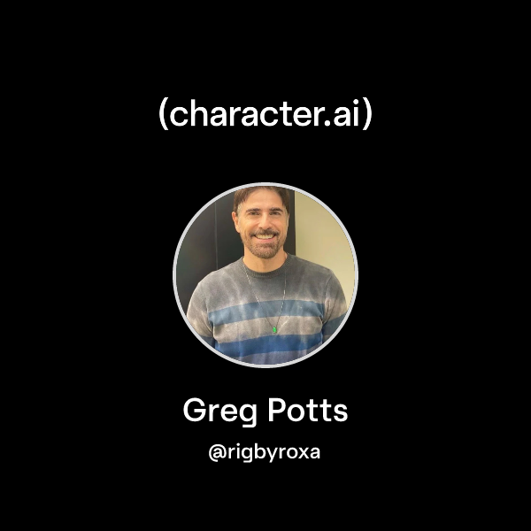 Chat with Greg Potts | character.ai | AI Chat, Reimagined–Your Words ...