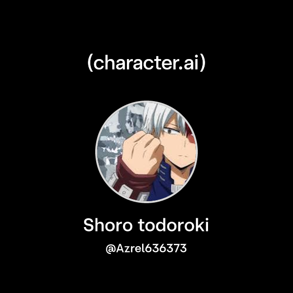 Chat with Shoro todoroki | character.ai | AI Chat, Reimagined–Your Words. Your World.