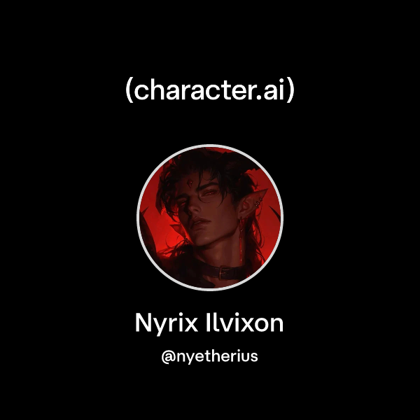 Chat with Nyrix Ilvixon | character.ai | AI Chat, Reimagined–Your Words ...