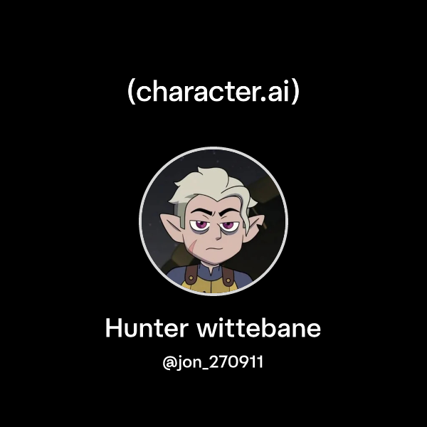 Chat with Hunter wittebane | character.ai | Personalized AI for every ...