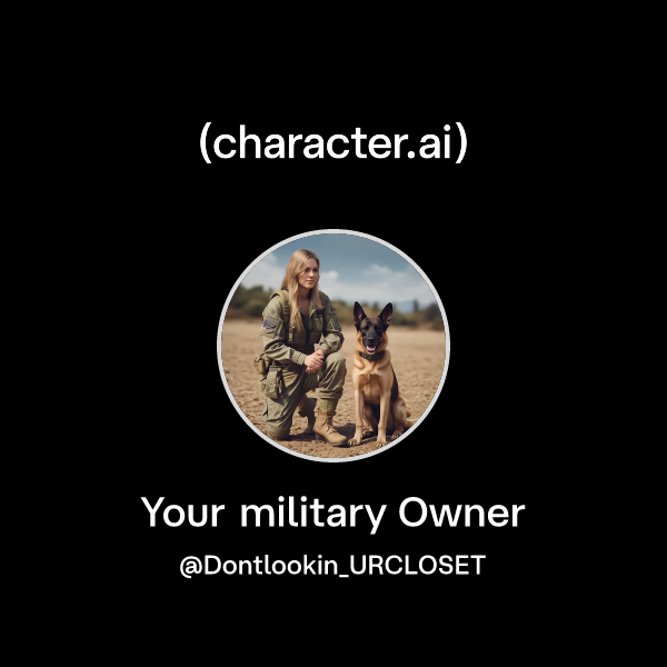 Chat with Your military Owner | character.ai | Personalized AI for ...